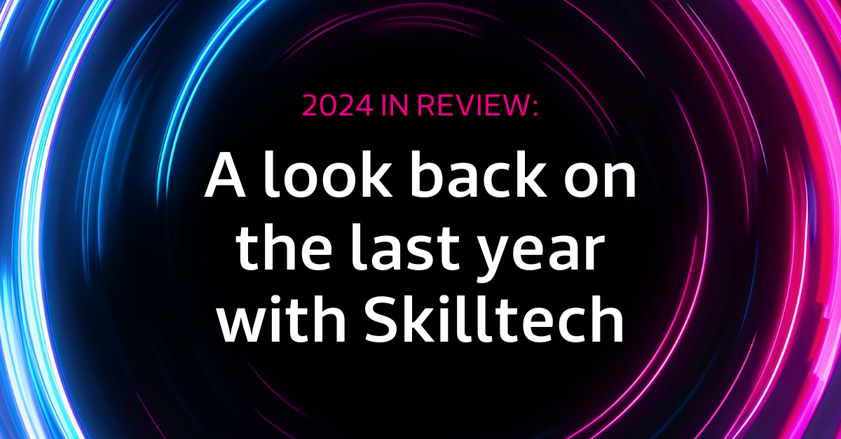 2024 in review: A look back on the last year with Skilltech